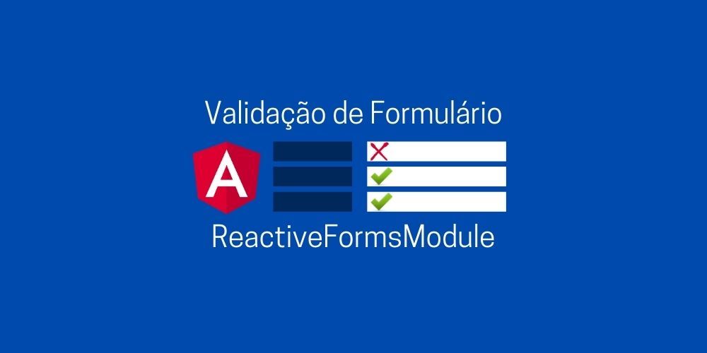 Validando um formulário e exibindo mensagens de erro - Angular 2+