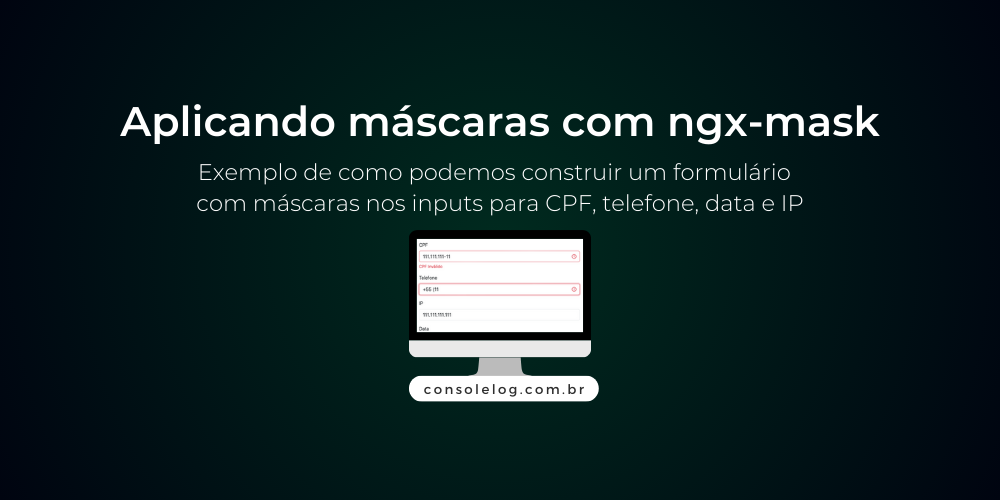 Como aplicar uma máscara de telefone, CPF, IP e data com ngx-mask