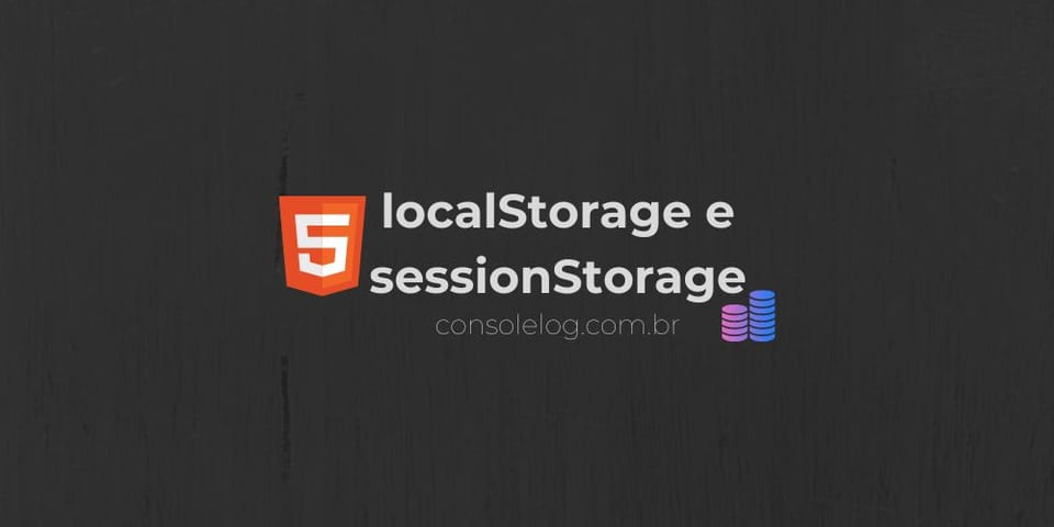 Como utilizar e quais as diferenças entre sessionStorage e localStorage